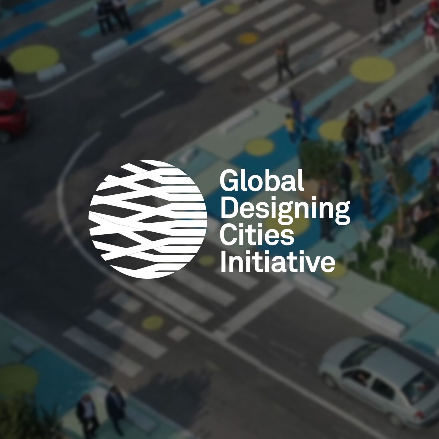 Global Designing Cities Initiative - NACTO